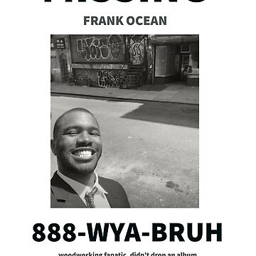 "FRANK OCEAN MISSING POSTER" Poster for Sale by archangel444 | Redbubble