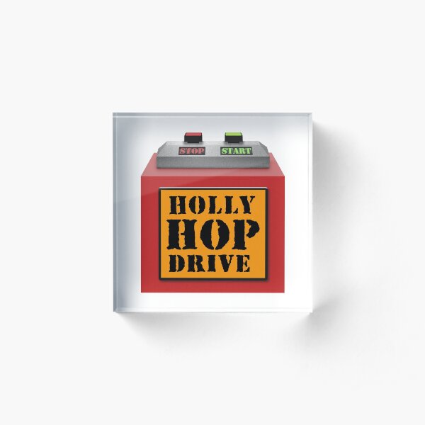 "HOLLY HOP DRIVE (Red Dwarf)" Acrylic Block for Sale by ClaytonHickman ...