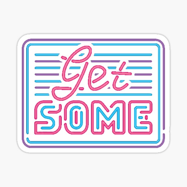 "Get Some" Sticker by lorihinner | Redbubble