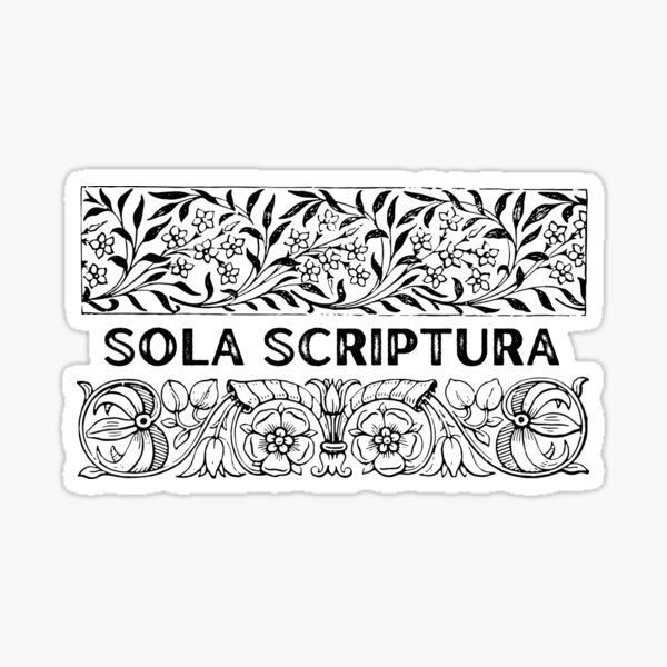 "Sola Scriptura Scrollwork Design" Sticker for Sale by NonPCTruths ...