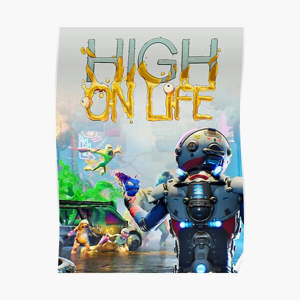 "High on life- Game" Poster for Sale by Paul-Richarson | Redbubble