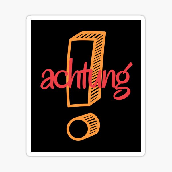 "Achtung!" Sticker for Sale by seriyusink69 | Redbubble
