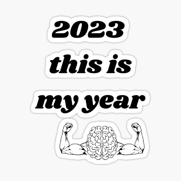 "2023 this is my year" Sticker for Sale by Sweethome12 | Redbubble