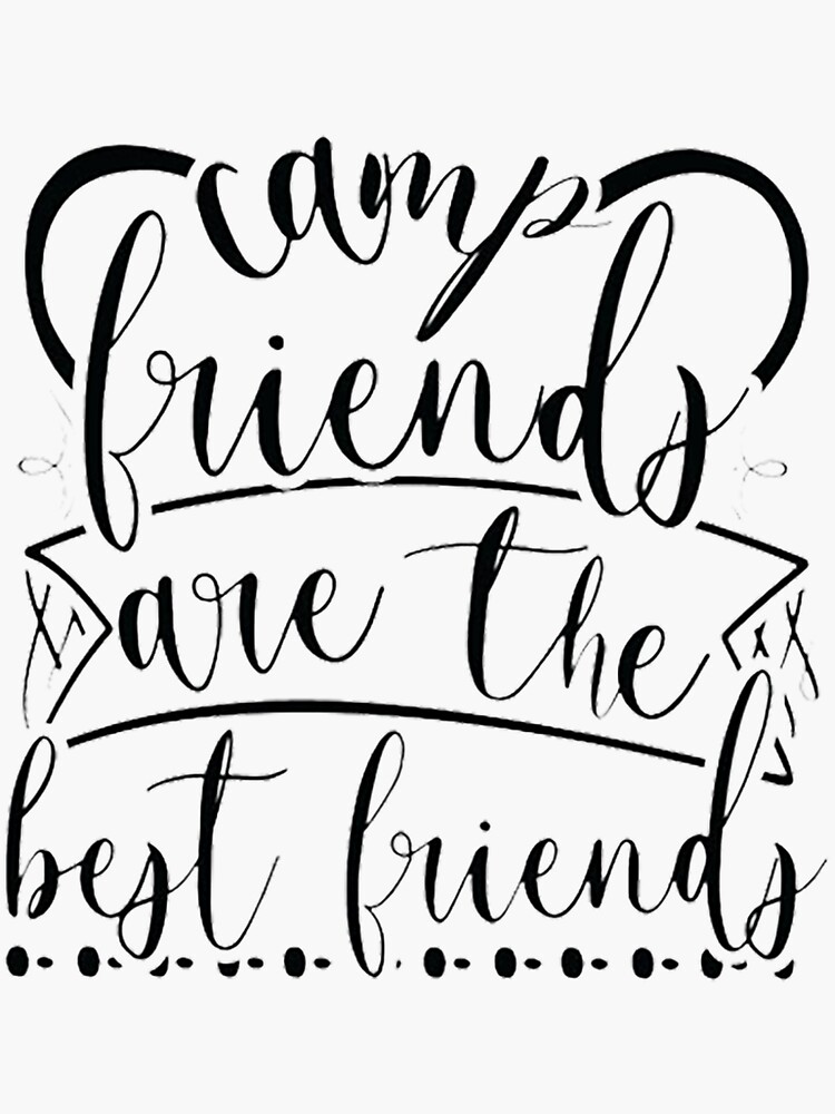 "Camp Friends Are the Best Friends " Sticker for Sale by HebeReynolds ...