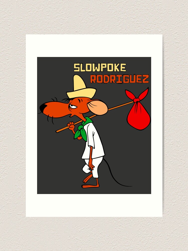"Slowpoke Rodriguez Cartoon" Art Print for Sale by piter205 | Redbubble