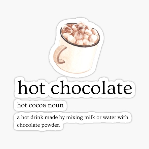"hot chocolate word definition" Sticker for Sale by DinasoDesign ...
