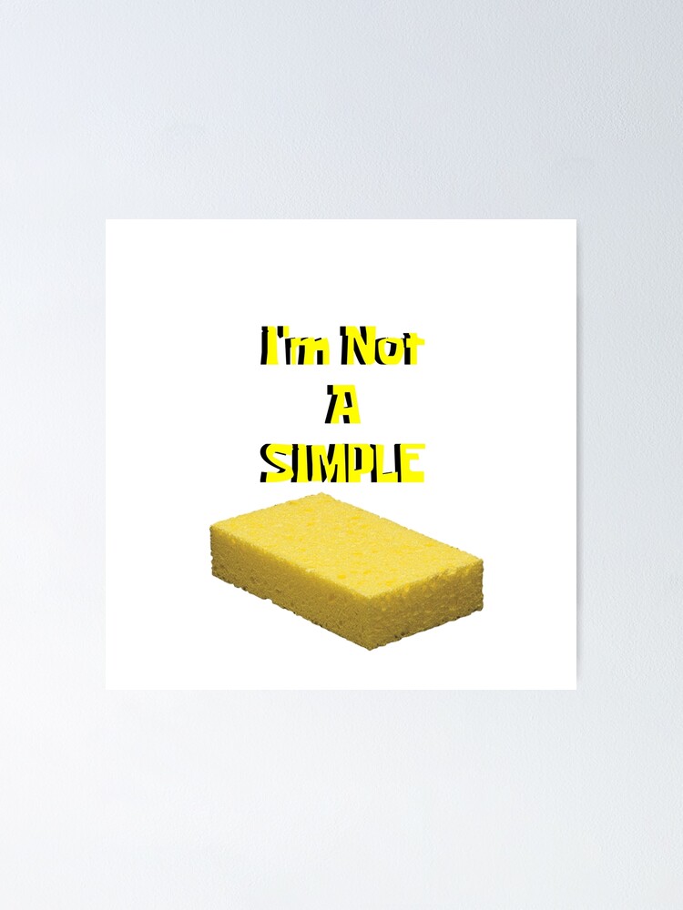 ""I'm Not A Simple Sponge" Spongebob Broadway Fan Art" Poster by ...