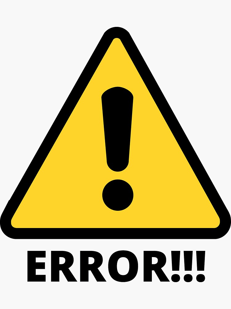 "ERROR text with sign, white background black text" Sticker for Sale by ...