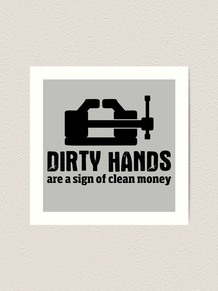 "Dirty hands are a sign of clean money, Motivational Quotes For Work ...