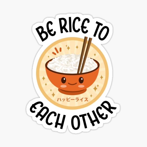 "Be Rice To Each Other Kawaii Rice Bowl Cute and Adorable Japanese ...