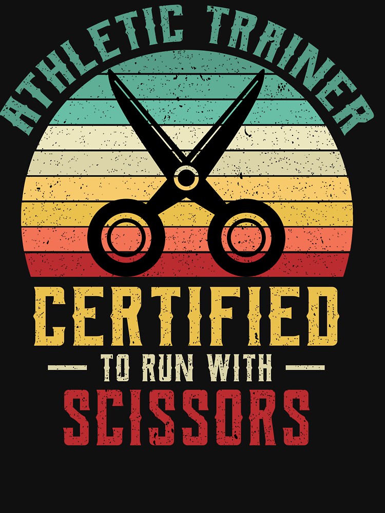 "athletic trainer certified to run with scissors - Retro vintage me ...