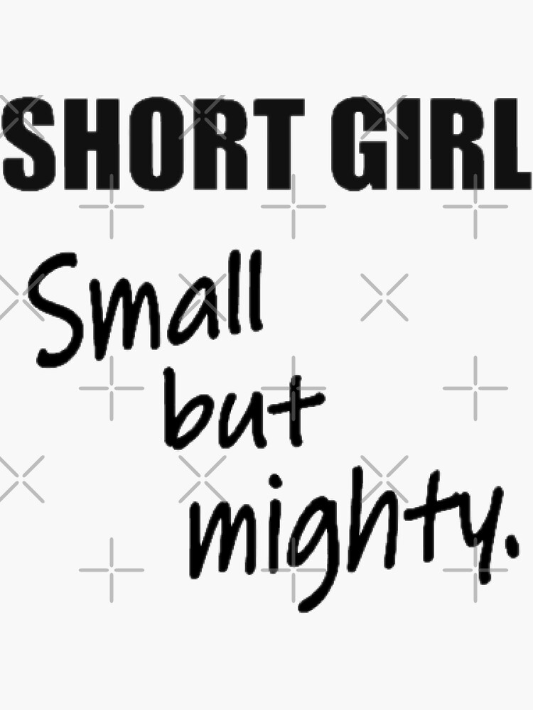 "Short Girl Small But Mighty" Sticker for Sale by PurpleSneaker | Redbubble