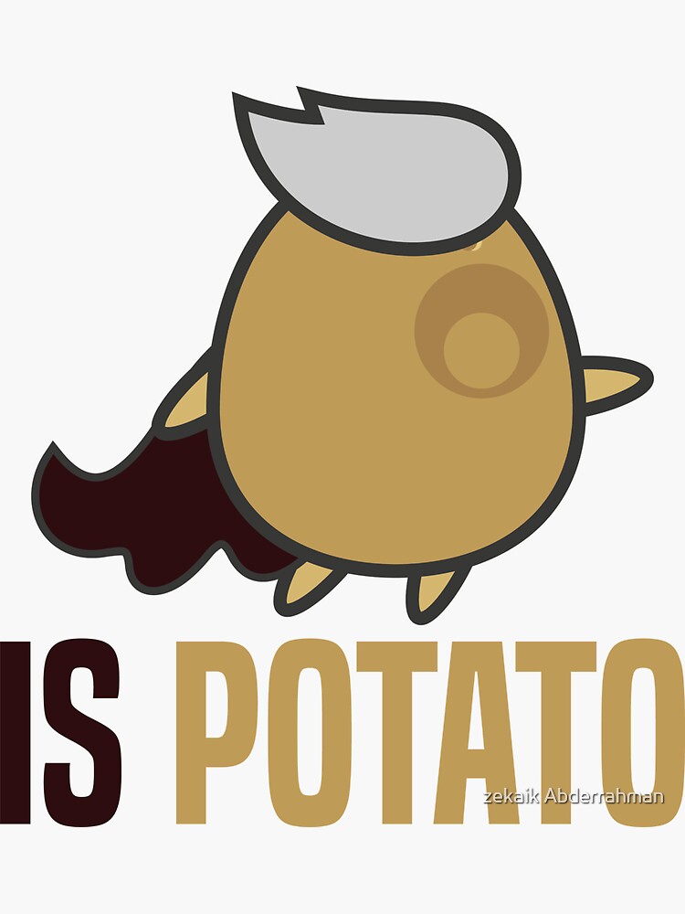 "Is potato , Potato is overpowerd" Sticker for Sale by Zekaik98 | Redbubble
