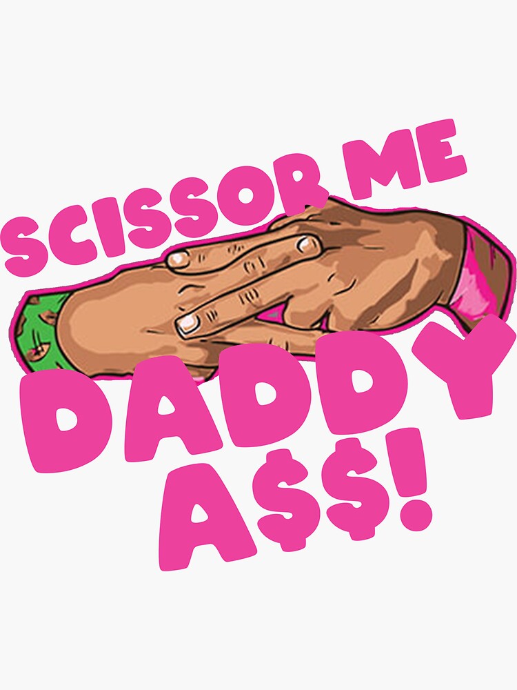 "Scissor Me Daddy A$$ Hand Funny Quote Wrestling Enthusiast" Sticker ...