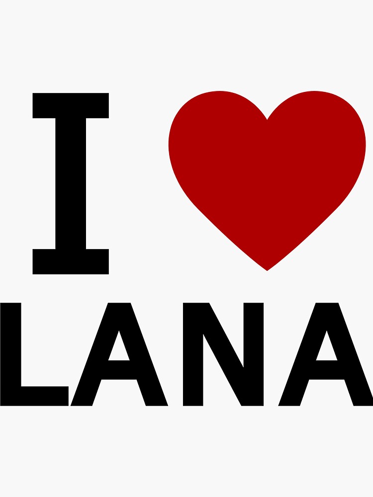 I Love Lana Sticker For Sale By Browniecat Redbubble