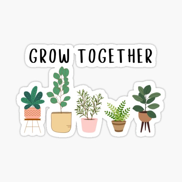"Grow Together - Plants and Community" Sticker for Sale by ...