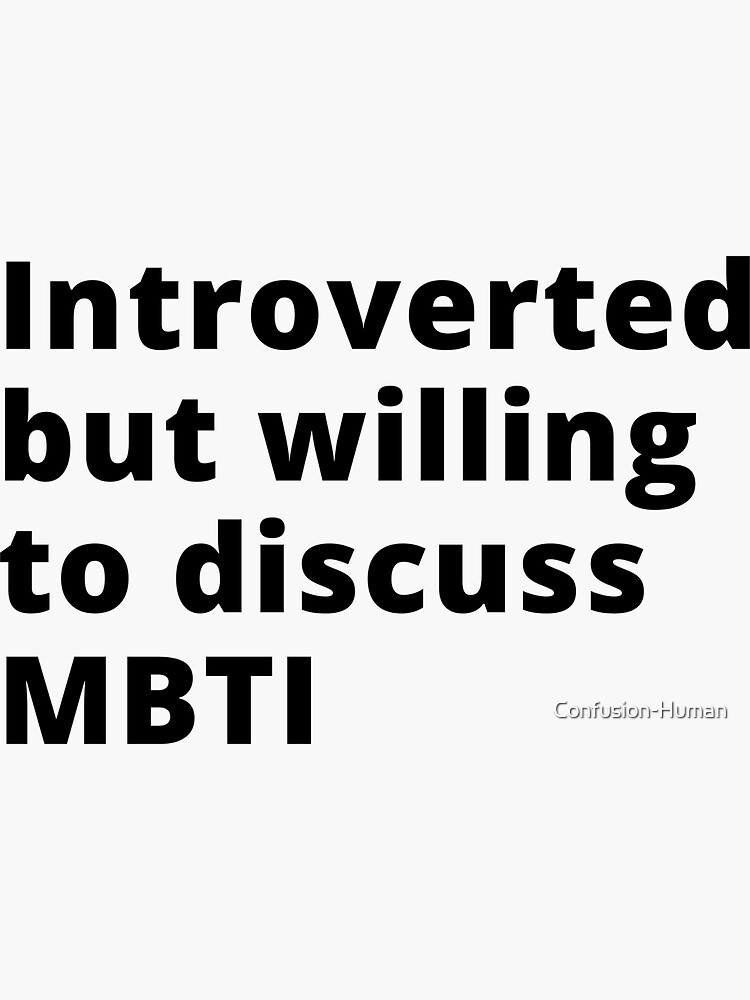 "Introverted but willing to discuss MBTI. | funny introvert quotes ...