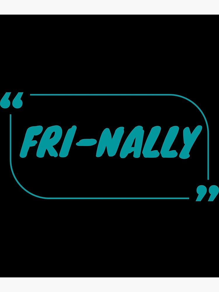 "Fri-Nally Friday Finally Funny Student Teacher Employee Weekend ...
