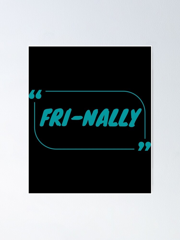 "Fri-Nally Friday Finally Funny Student Teacher Employee Weekend ...
