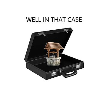 "Well in that case" Sticker for Sale by fairylite | Redbubble