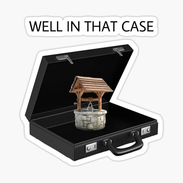 "Well in that case" Sticker for Sale by fairylite | Redbubble