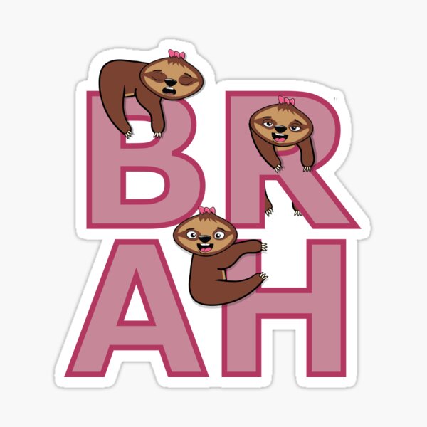 "Brah cute funny triplets sloths pink" Sticker for Sale by TipTopTapo ...