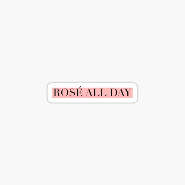 "Rose All Day" Sticker for Sale by theenamegame | Redbubble