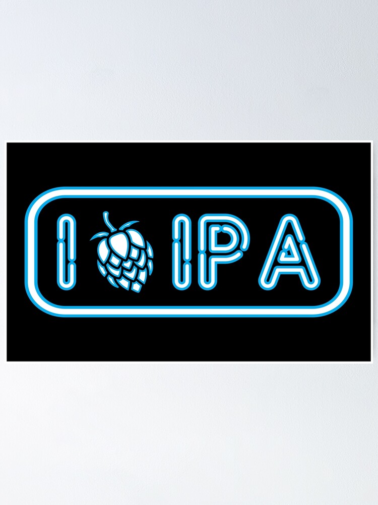 "I Love IPA Blue Neon Sign" Poster for Sale by dkasap | Redbubble