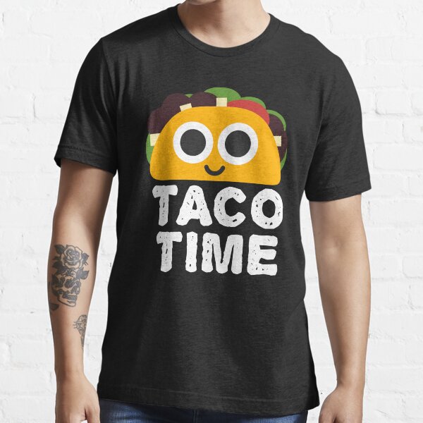 "Taco Time - Mexican Tacos - Food Quotes" T-shirt for Sale by ...