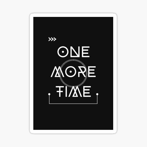 "One More Time" Sticker for Sale by SirenMoon | Redbubble