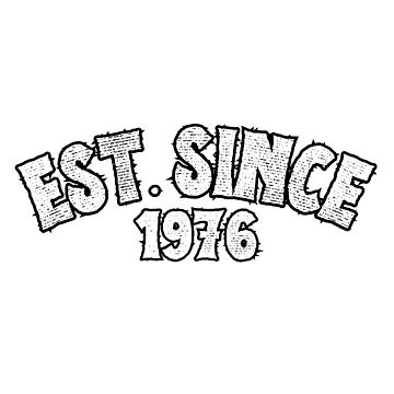 "EST. SINCE 1976" Sticker for Sale by variant designer | Redbubble