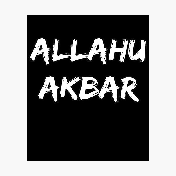 "Allahu Akbar Islamic For Muslims" Photographic Print for Sale by ...