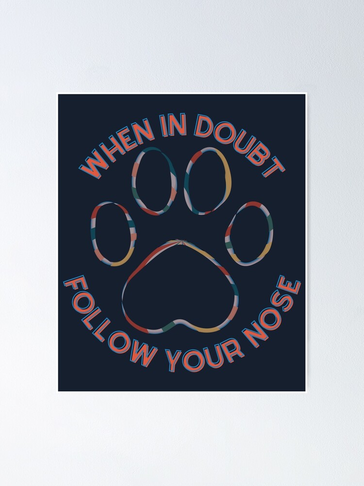 "When in Doubt Follow Your Nose Cartoon style design for animal lovers ...