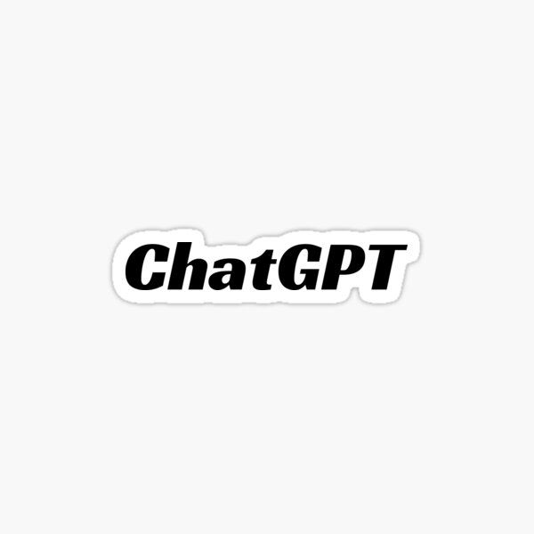 "ChatGPT" Sticker for Sale by sweary12 | Redbubble