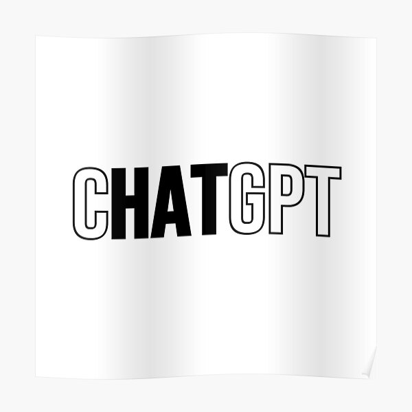 "ChatGPT" Poster for Sale by sweary12 | Redbubble
