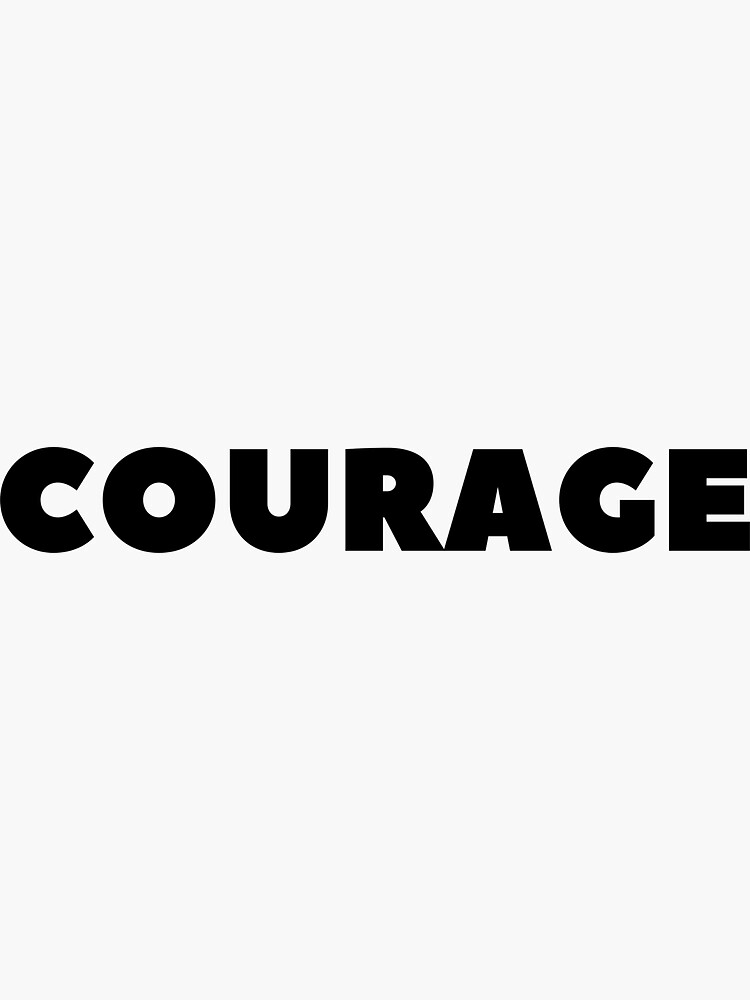 "Courage writing" Sticker for Sale by TheOverlocker | Redbubble