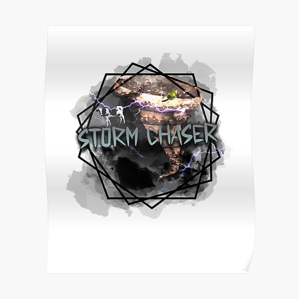 "Meteorologist Storm Chaser" Poster for Sale by MRzoom | Redbubble