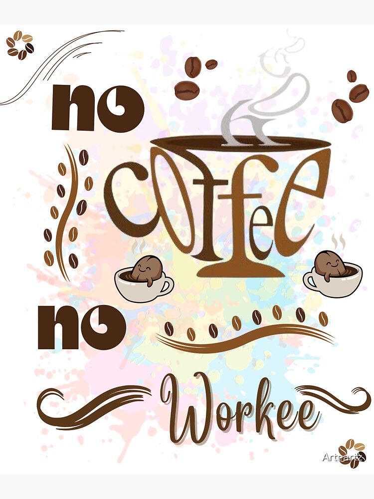 "No coffee no workee| coffee design | for coffee lovers | " Sticker for Sale by Arteartz | Redbubble