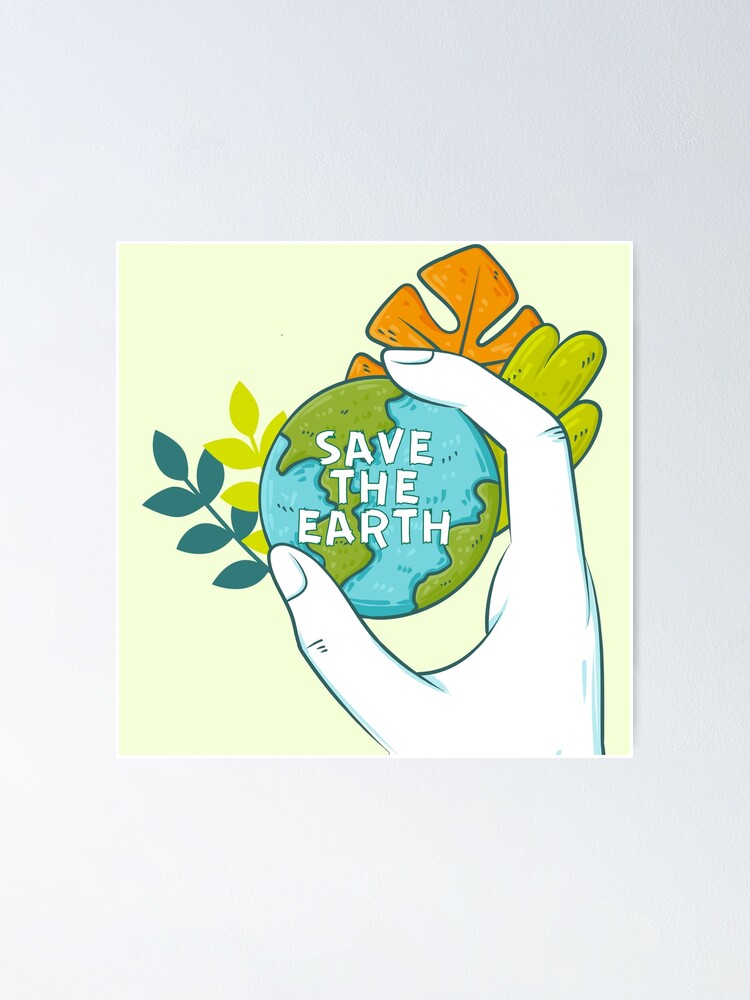 "Save the earth" Poster for Sale by Apurva- | Redbubble