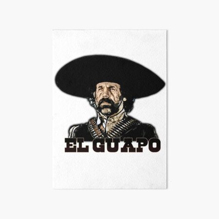 "El Guapo" Art Board Print for Sale by JTK667 | Redbubble