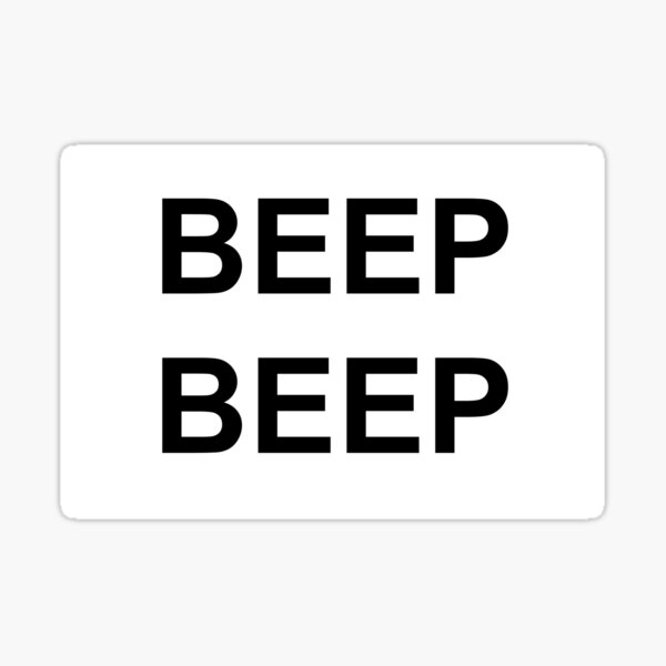 Beep Beep Stickers | Redbubble