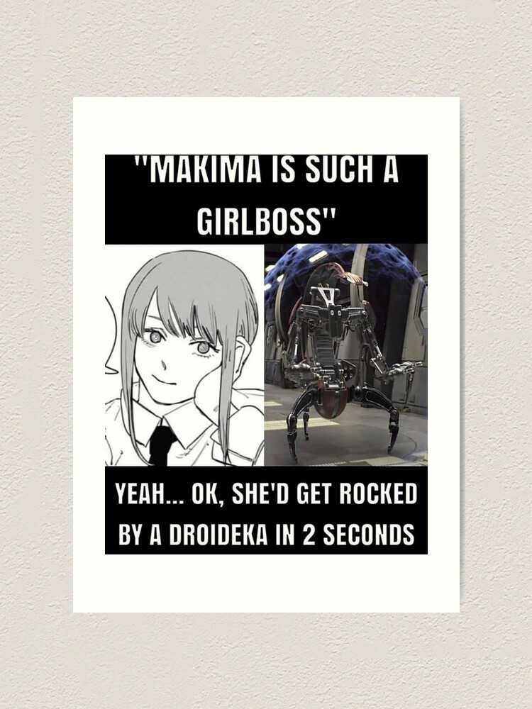 "Makima chainsaw man droideka girlboss meme" Art Print for Sale by ...