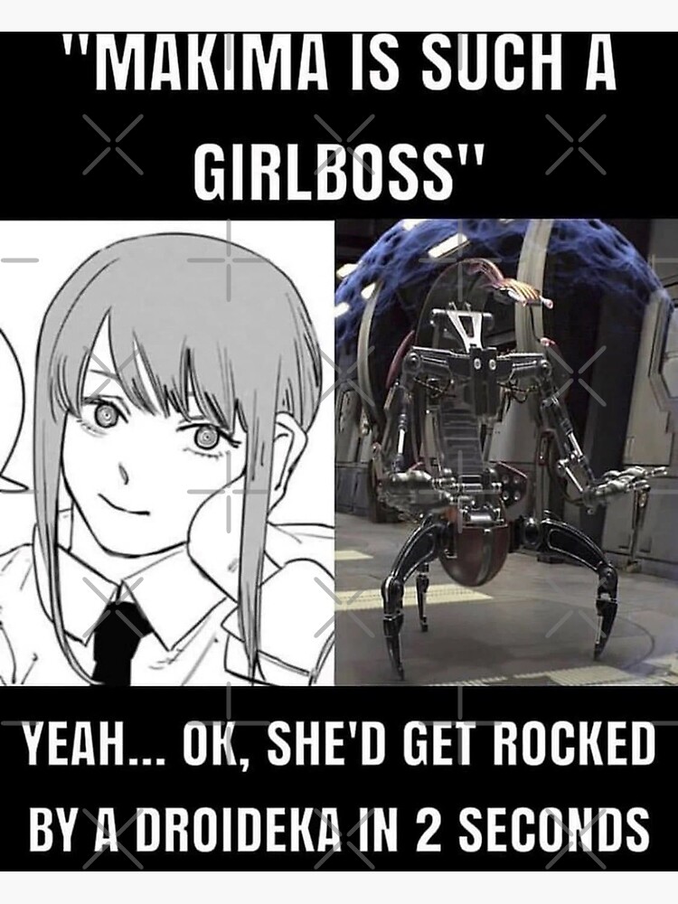 "Makima chainsaw man droideka girlboss meme" Art Print for Sale by ...