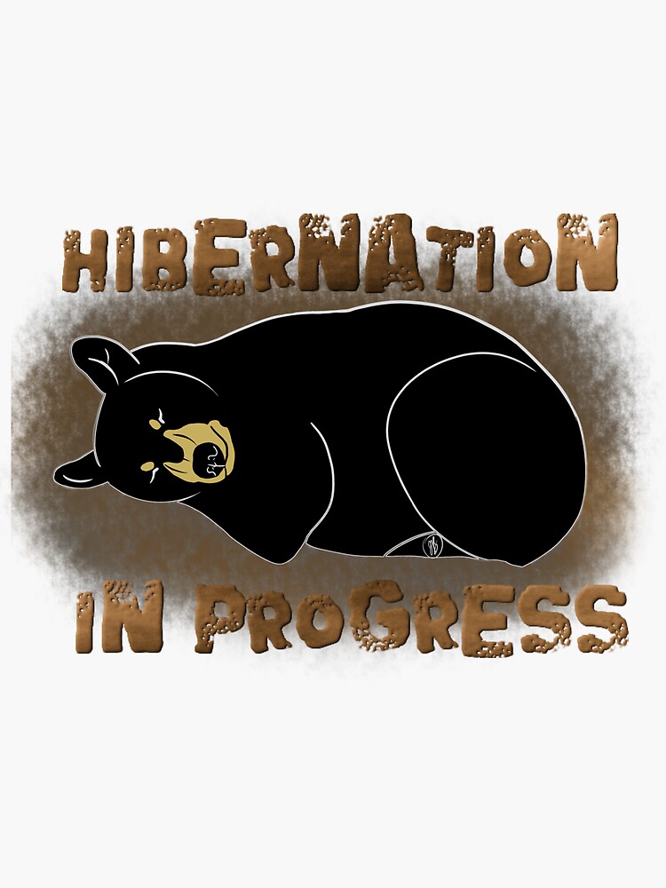 "HIBERNATION IN PROGRESS sleeping bear design" Sticker for Sale by ...