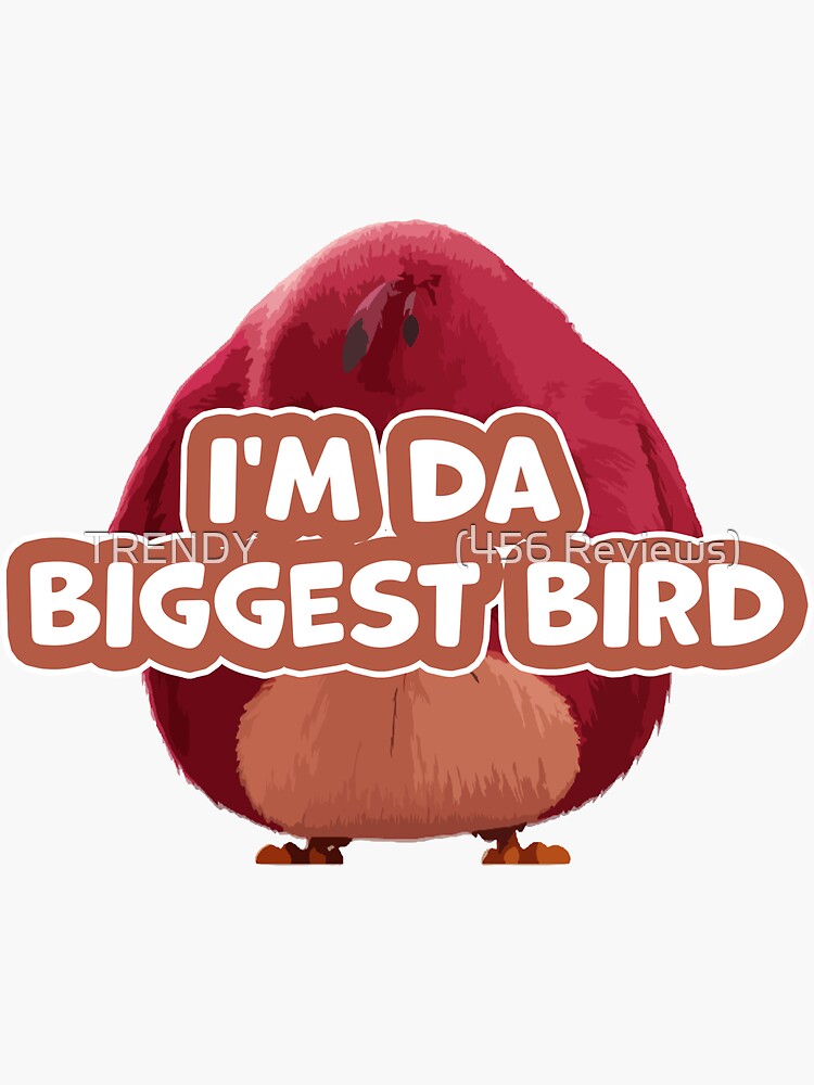 Im Da Biggest Bird Im The Biggest Bird Meme Sticker For Sale By Yessiiir Redbubble