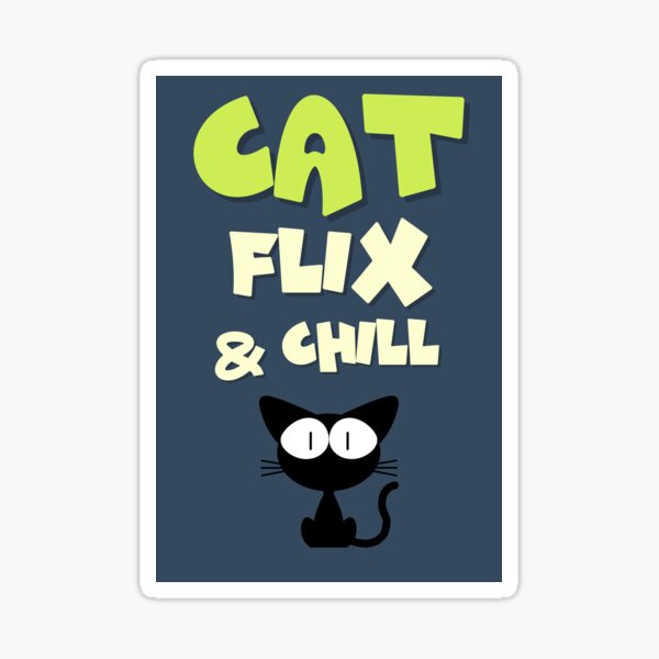 "Catflix and Chill Meme- Funny Cat Dad Netflix Lover TV Joke" Sticker ...