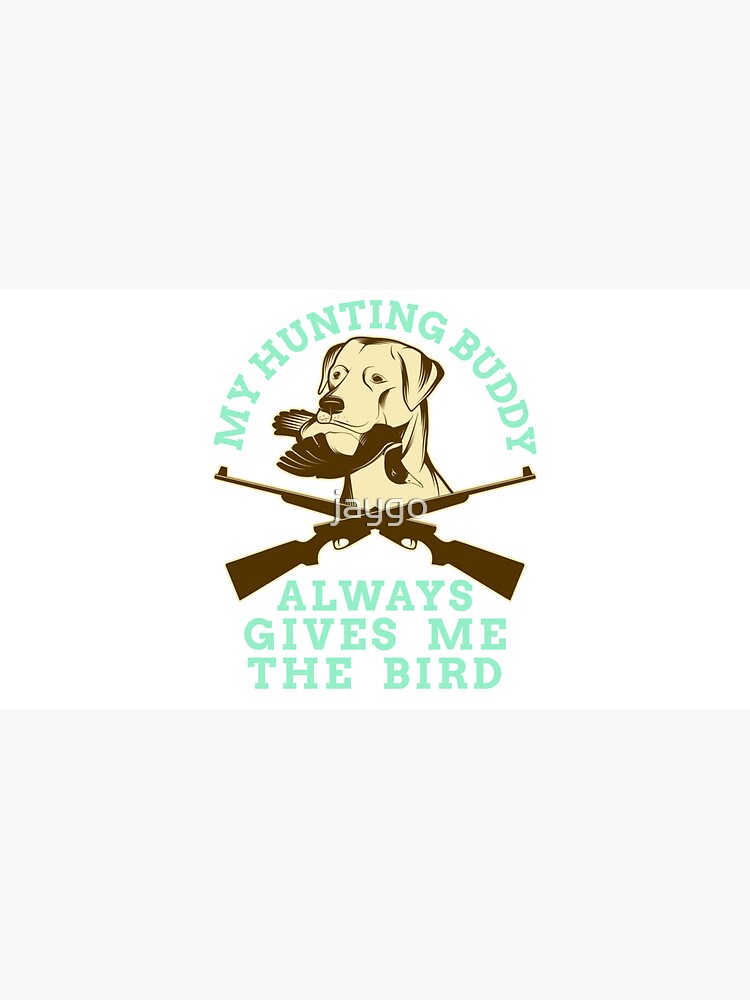 "My Hunting Buddy Always Gives Me The Bird Hunting Dog" Cap for Sale by ...