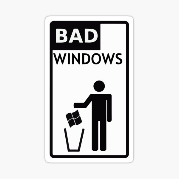 "Windows is Bad" Sticker for Sale by abdulrahman1s | Redbubble