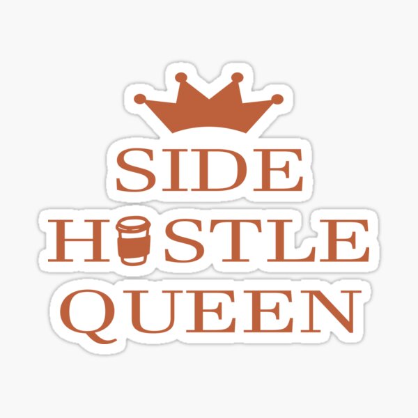 "Side Hustle Queen" Sticker for Sale by coolDeveloper | Redbubble