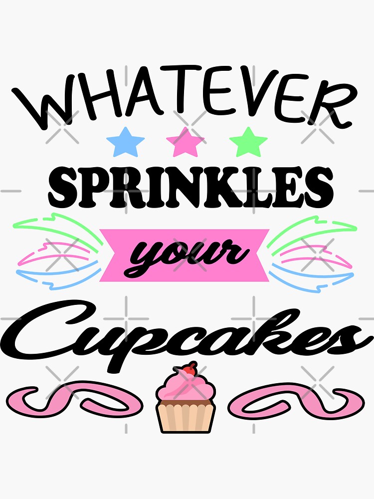 Whatever Sprinkles Your Cupcakes Sticker For Sale By Brasevko Redbubble